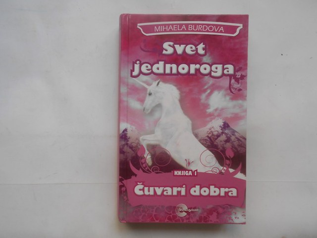 Svet jednoroga 1.- Čuvari dobra, M.Burdova, evro giunti