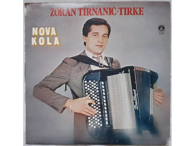 ZORAN  TIRNANIC - TIRKE  -  NOVA  KOLA