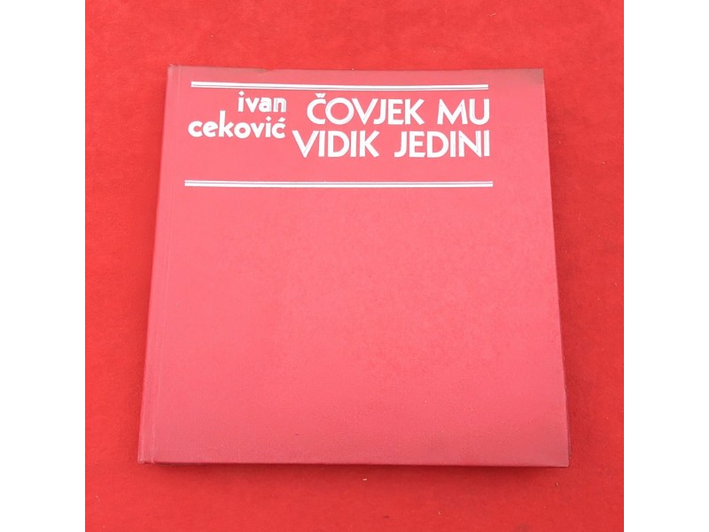 Čovjek mu vidik jedini Ivan Cekovic Poema o Titu