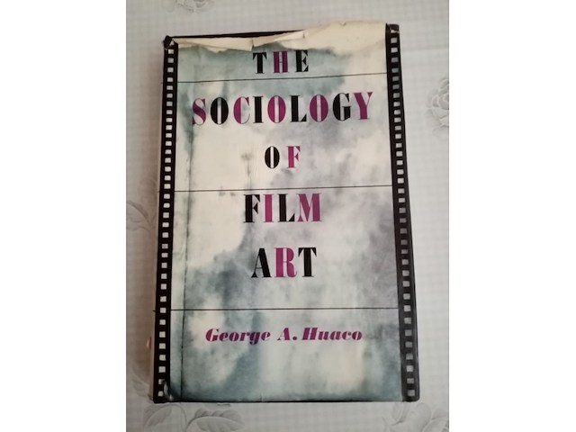 THE SOCIOLOGY OF FILM ART - George A. Huaco (H)