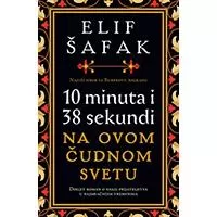 10 minuta i 38 sekundi na ovom čudnom svetu - Elif Šafak