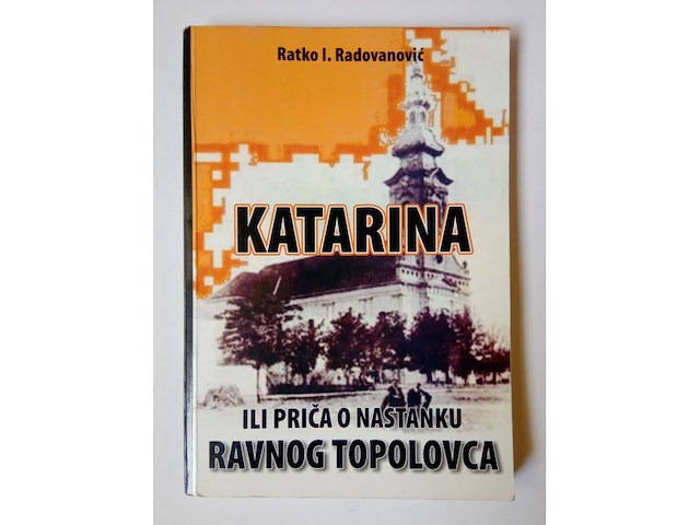 KATARINA ILI PRIČA O NASTANKU RAVNOG TOPOLOVCA