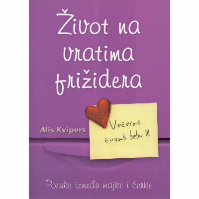 Život na vratima frižidera – Alis Kvipers