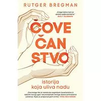 Čovečanstvo: Istorija koja uliva nadu - Rutger Bregman