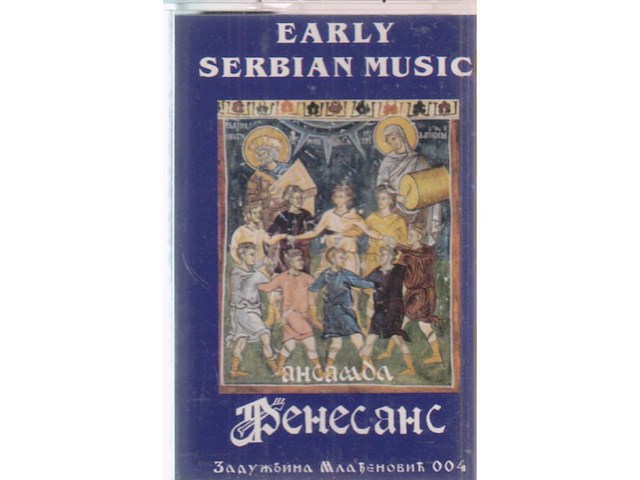 EARLY SERBIAN MUSIC Ansambl `RENESANS`- kolekcionarskI