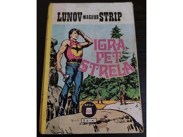 Lunov magnus strip 45 - Igra pet strela - zagor