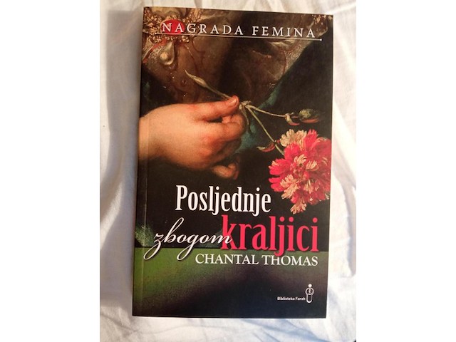 Posljednje zbogom kraljici - Chantal Thomas (nova)