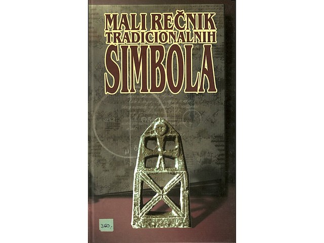 MALI REČNIK TRADICIONALNIH SIMBOLA - priredio Mario Lam