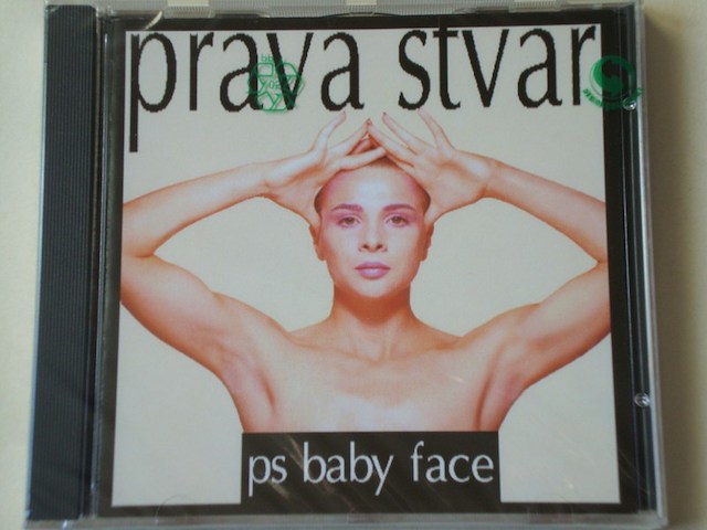 PS Baby Face - Prava Stvar