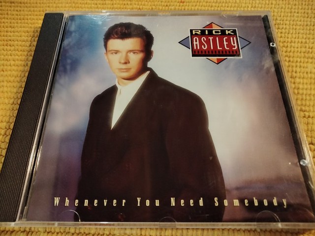 Rick Astley ‎– Whenever You Need Somebody