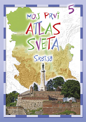 Moj prvi atlas – SRBIJA