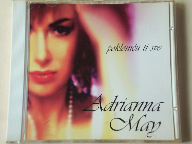 Adrianna May - Pokloniću Ti Sve