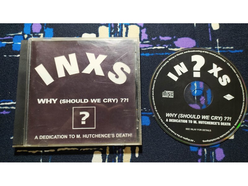 INXS - WHY SHOULD WE CRY