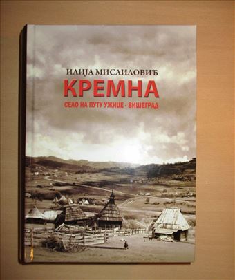 KREMNA - Selo na putu Užice-Višegrad, monografija