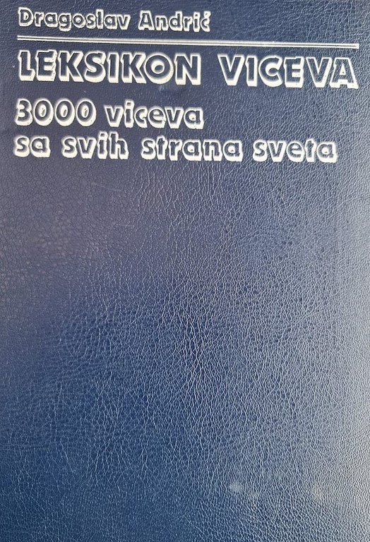 LEKSIKON VICEVA 3000 VICEVA SA SVIH STRANA AVETA DRAGOSLAV ANDRIĆ