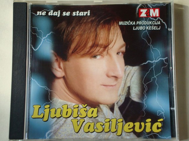 Ljubiša Vasiljević - Ne Daj Se Stari