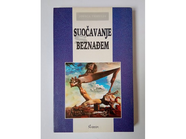 SUOCAVANJE S BEZNADJEM - Jovica Trakulja