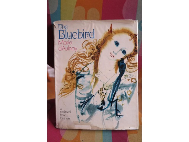 THE BLUEBIRD BY MARIE D`AULNOY - FRENCH FARY TALE
