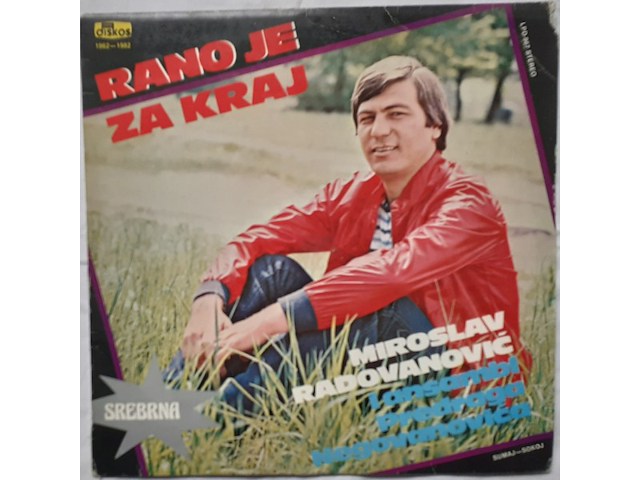 MIROSLAV  RADOVANOVIC  -  RANO JE ZA KRAJ