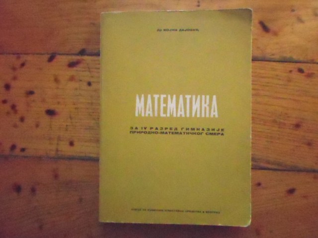 VOJIN DAJOVIĆ - MATEMATIKA ZA IV RAZ.GIMNAZIJE