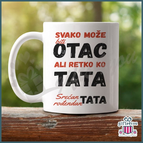 Svako može biti otac ali retko ko tata poklon šolja