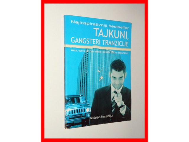 Tajkuni, gangsteri, tranzicije - Nedeljko Meseldžija