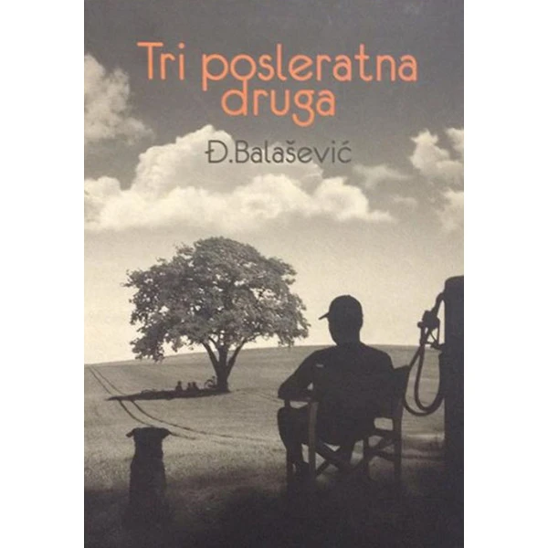 TRI POSLERATNA DRUGA - Đorđe Balašević