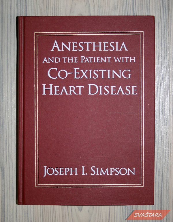 Anestezija pacijenata sa bolesnim srcem J. Simpson