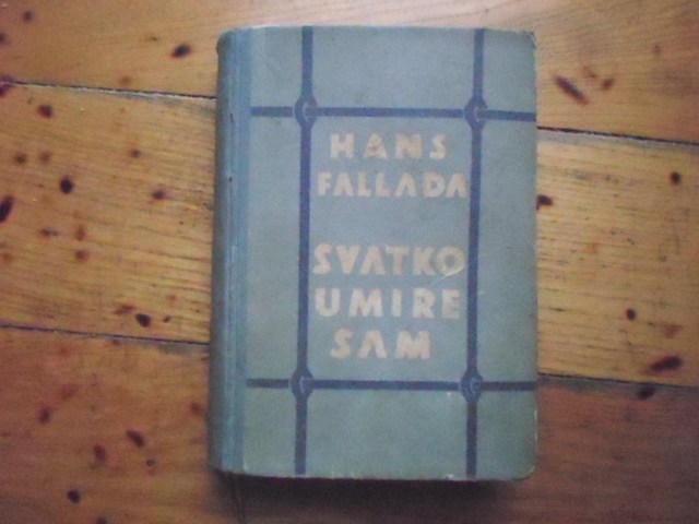 HANS FALLADA - SVATKO UMIRE SAM