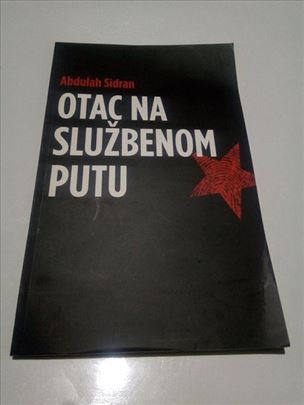 Otac na sluzbenom putu-Abdulah Sidran