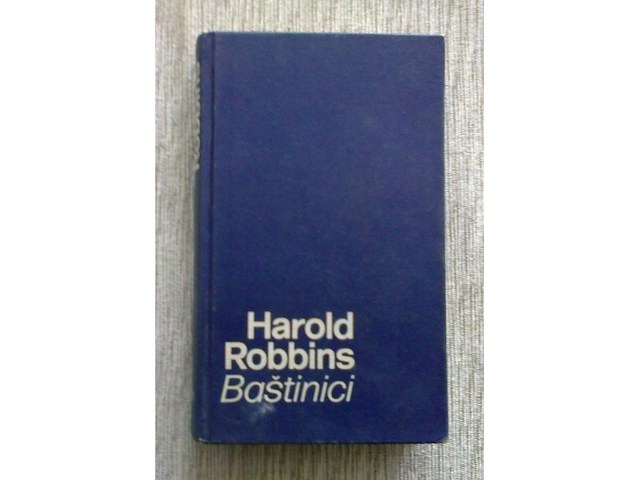 HAROLD ROBBBINS - Baštinici (Znanje - Zagreb 1986.)