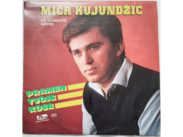 MICA  KUJUNDZIC  -  PRAMEN TVOJE KOSE (Mint!!!)