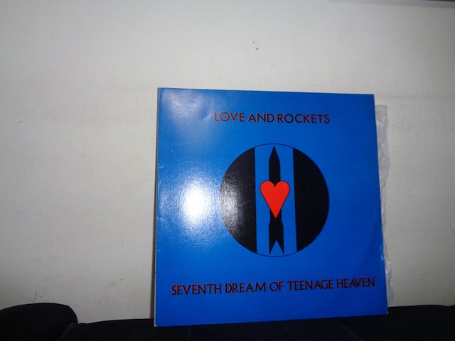 Love And Rockets ‎– Seventh Dream Of Teenage Heaven