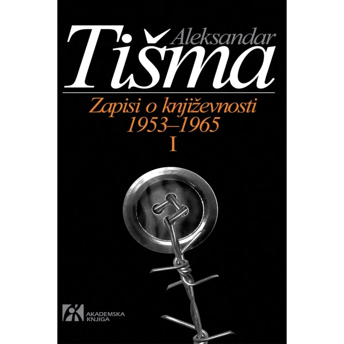 ZAPISI O KNJIŽEVNOSTI 1953–1965 – TOM I