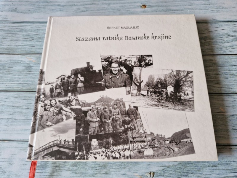 Stazama ratnika Bosanske krajine - Šefket Maglajlić