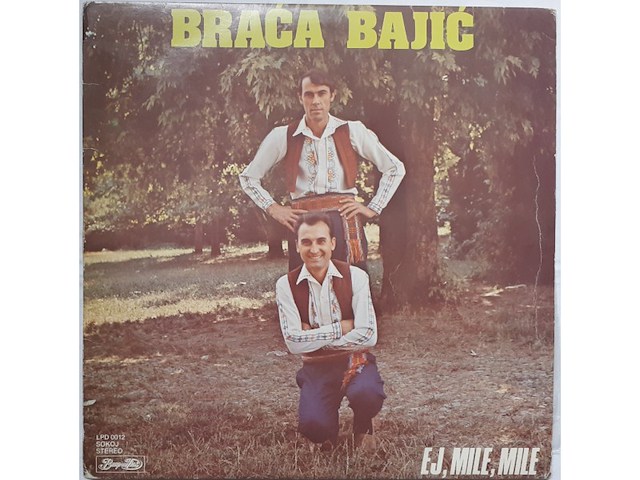 BRACA  BAJIC  -  EJ,  MILE,  MILE