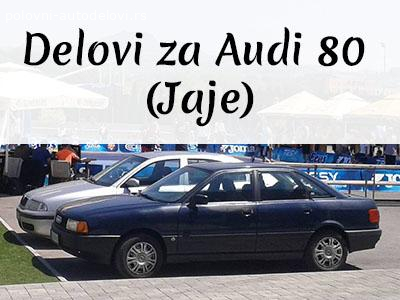 Delovi za Audi 80 ( Jaje ) - Povoljno