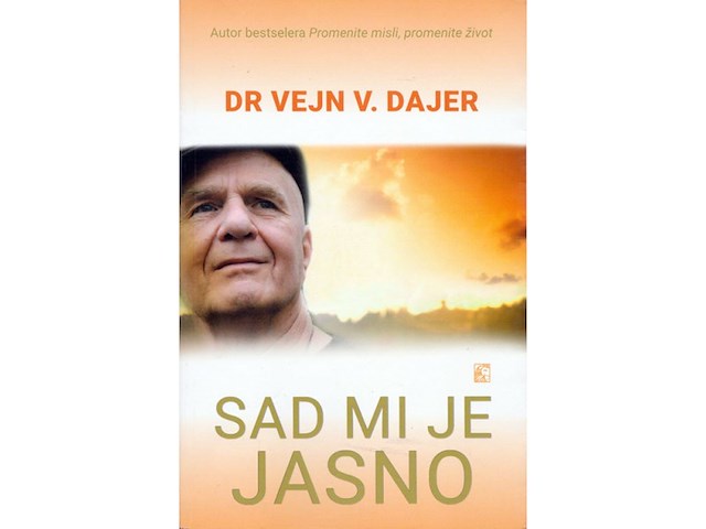 Sad mi je jasno - Dr.Vejn V.Dajer