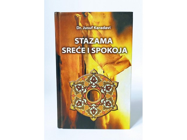 STAZAMA SREĆE I SPOKOJA – DR. JUSUF EL-KARADAVI