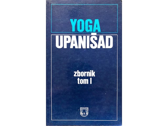 Yoga Upanišad zbornik tom I