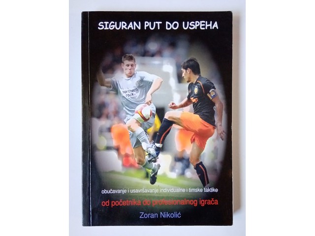 SIGURAN PUT DO USPEHA - Zoran Nikolic