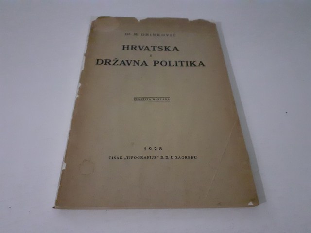 Hrvatska i drzavna politika M. Drinkovic 1928. RETKO