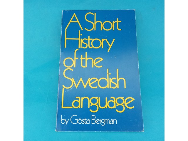 GOSTA BERGMAN A Short History of the Swedish Language