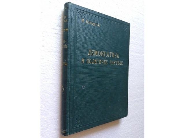 DEMOKRATIJA I POLITIČKE PARTIJE - M.OSTROGORSKI