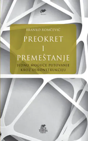 Preokret i premeštanje : jedno moguće putovanje kroz dekonstrukciju