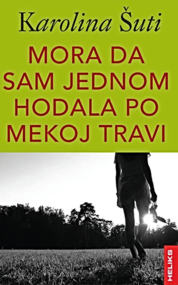 Mora da sam jednom hodala po mekoj travi