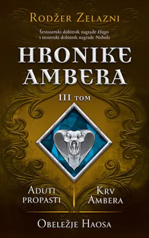 Hronike Ambera – III tom: Aduti propasti/Krv Ambera/Obeležje Haosa