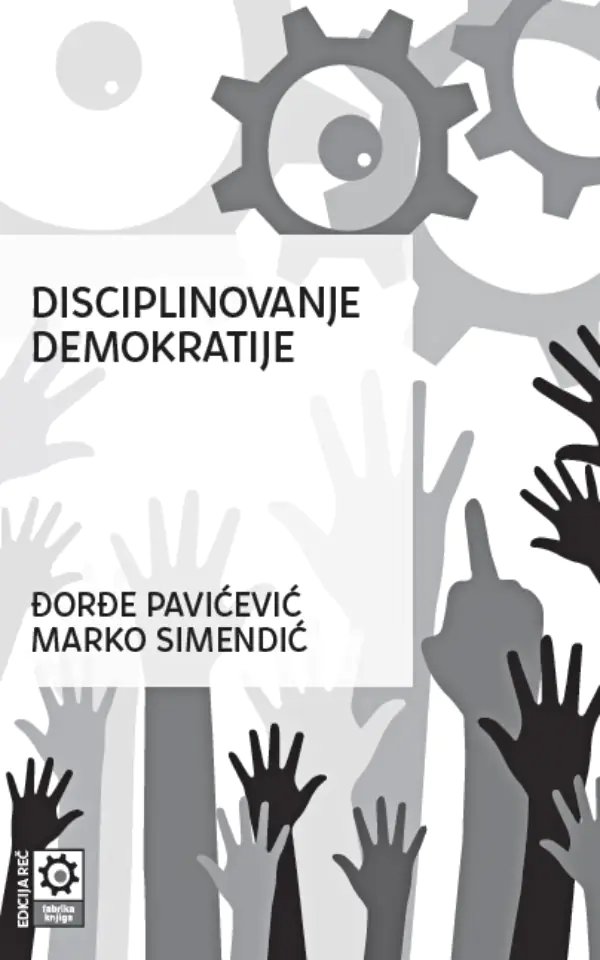 Disciplinovanje demokratije : klasične kritike i moderna sporenja
