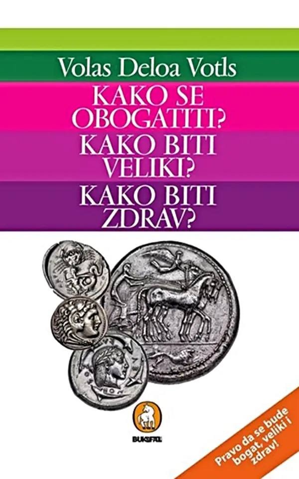 Kako se obogatiti? Kako biti veliki? Kako biti zdrav?