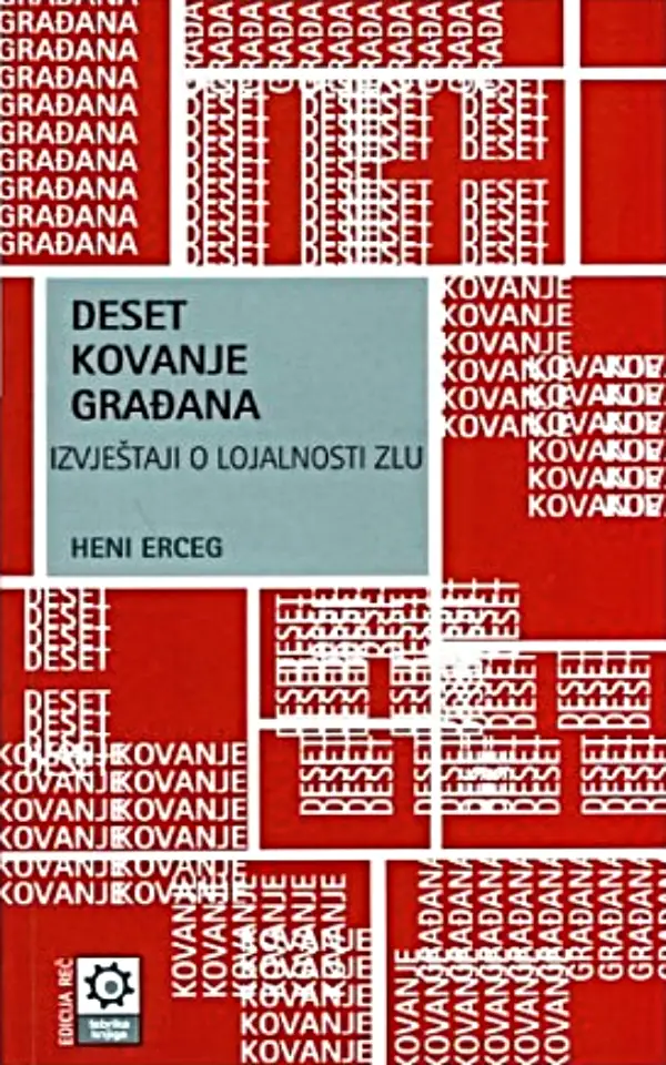 Desetkovanje građana : izvještaji o lojalnosti zlu